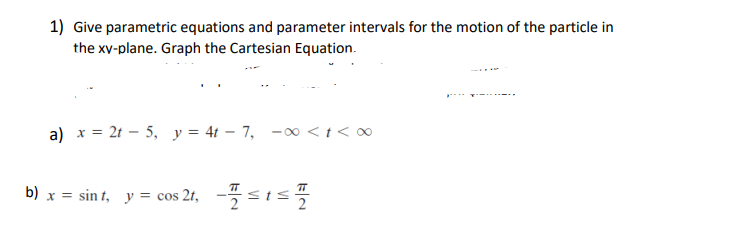 Solved 1) Give parametric equations and parameter intervals | Chegg.com