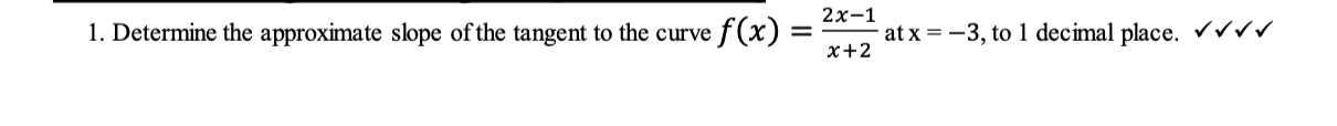 Solved 1. Determine the approximate slope of the tangent to | Chegg.com