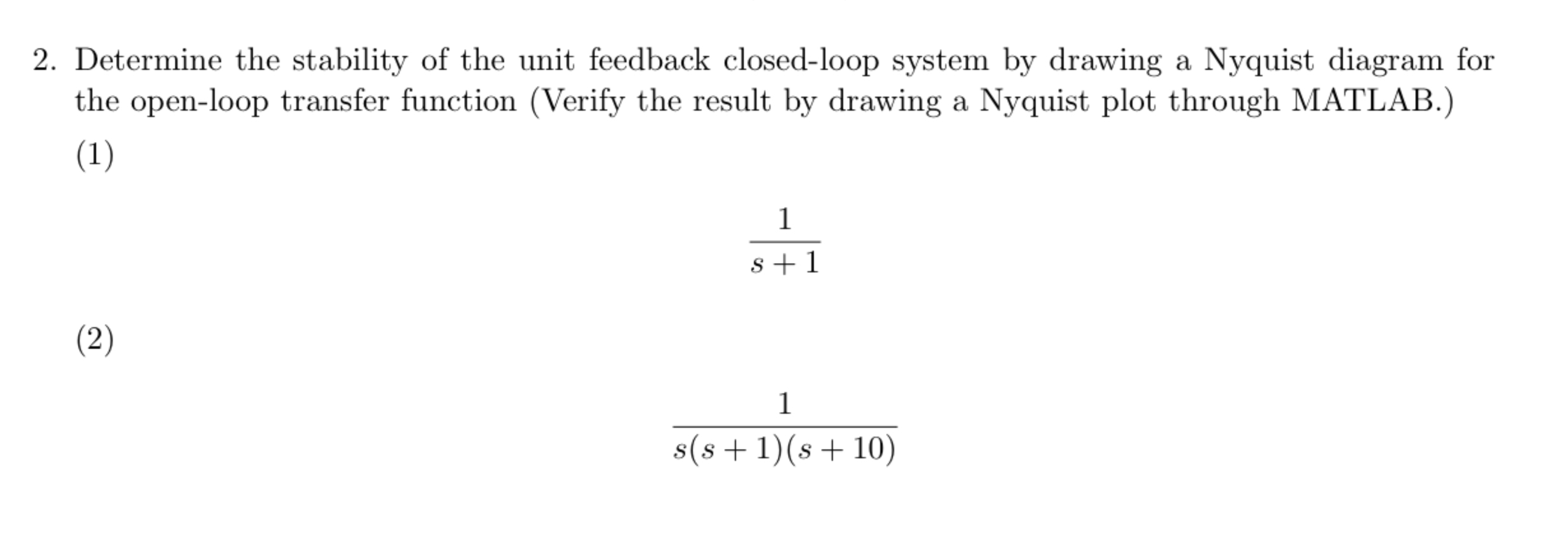 Solved Determine the stability of the unit feedback | Chegg.com