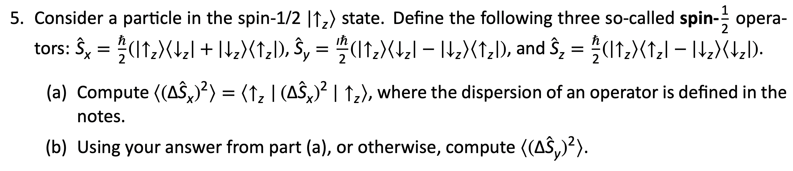 Solved 5. Consider a particle in the spin- 1/2∣↑z state. | Chegg.com