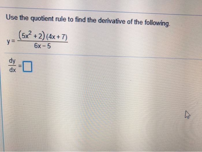Solved Use the quotient rule to find the derivative of the | Chegg.com