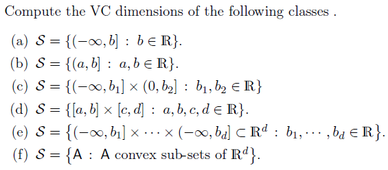 Solved Compute the VC dimensions of the following classes . | Chegg.com