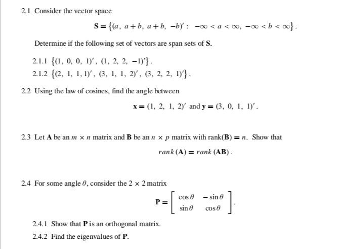 Solved 2.1 Consider the vector space S={(a,a+b,a+b,−b)′:−∞ | Chegg.com