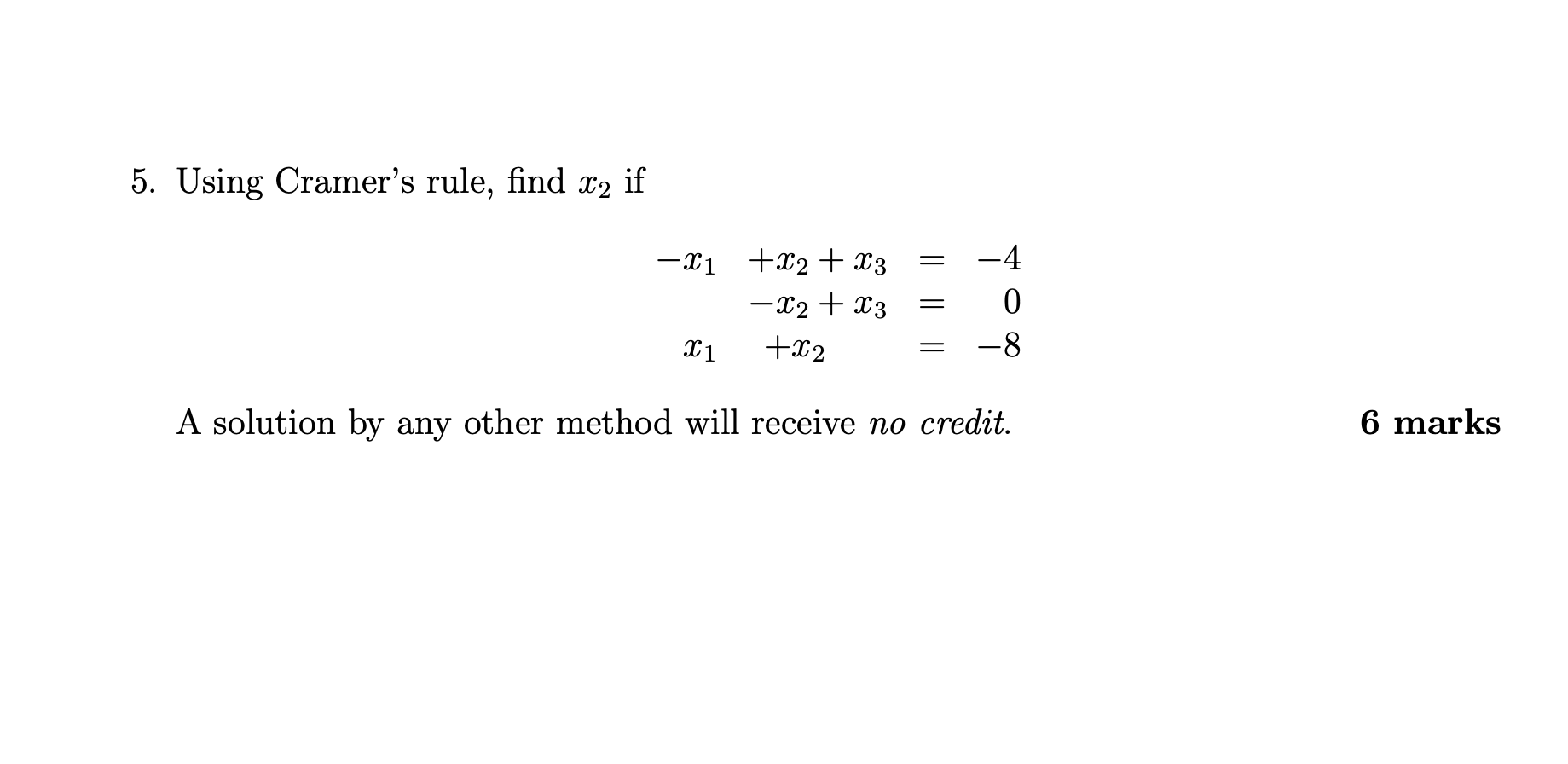 Solved 5. Using Cramer's rule, find x2 if -X1 = +x2 + x3 -22 | Chegg.com