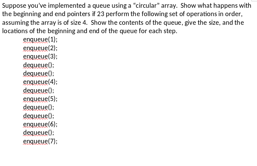 Solved Suppose you've implemented a queue using a "circular” | Chegg.com