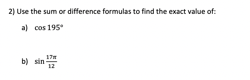 Solved 2) Use the sum or difference formulas to find the | Chegg.com