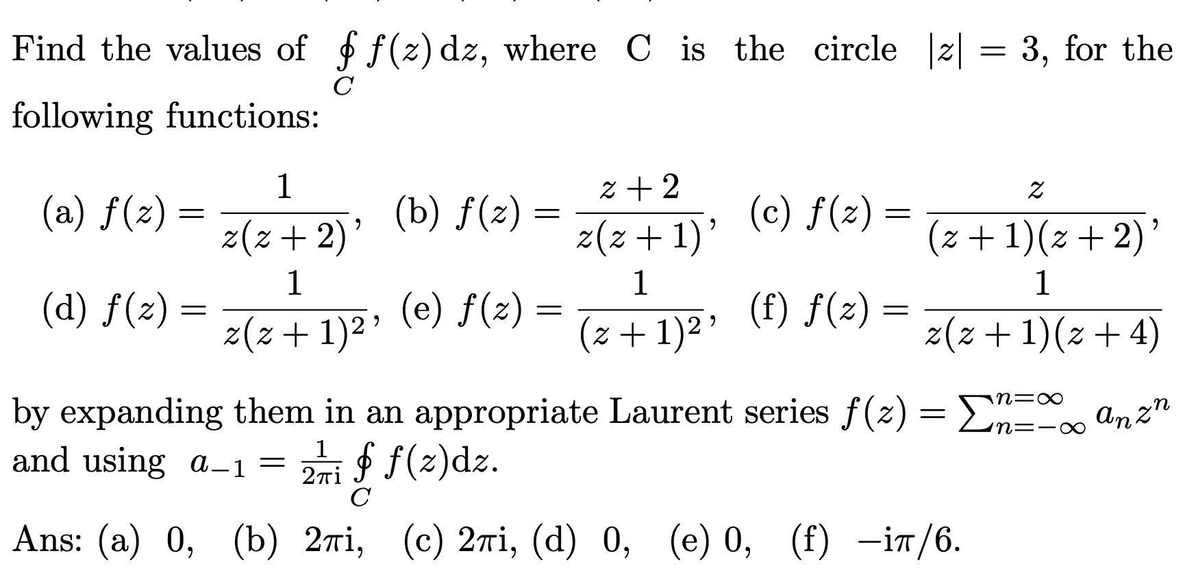 Solved Find the values of ∮Cf(z)dz, where C is the circle | Chegg.com