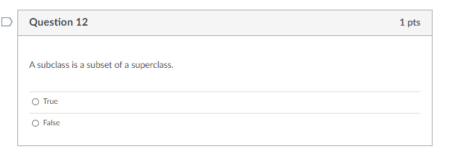 Solved D Question 12 1 pts A subclass is a subset of a | Chegg.com