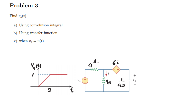 Problem 3 Find v.(t) a) Using convolution integral b) | Chegg.com