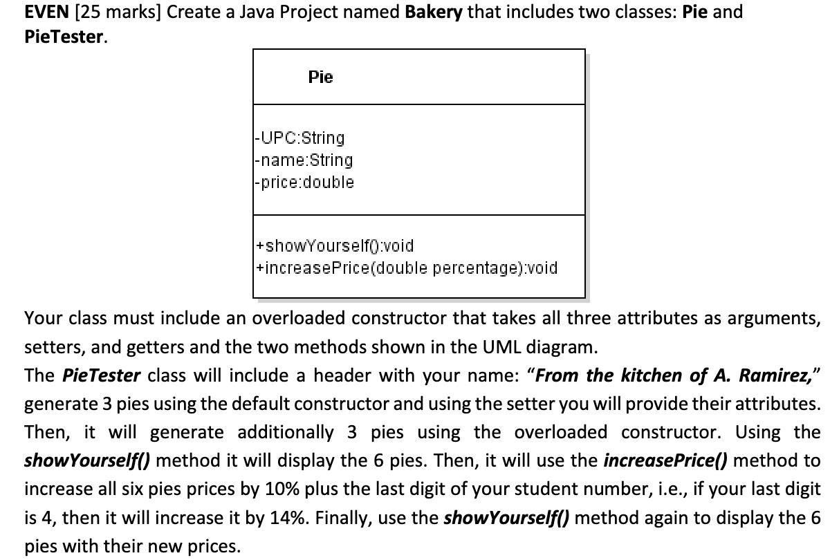 Solved EVEN [25 marks] Create a Java Project named Bakery | Chegg.com