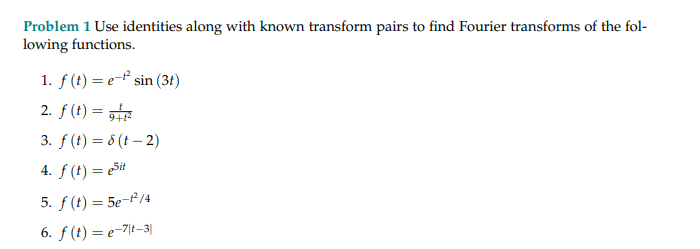 Problem 1 Use identities along with known transform | Chegg.com
