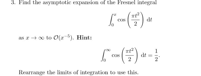 Solved Find the asymptotic expansion of the Fresnel | Chegg.com