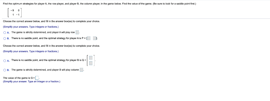 Solved Find the optimum strategies for player A, the row | Chegg.com