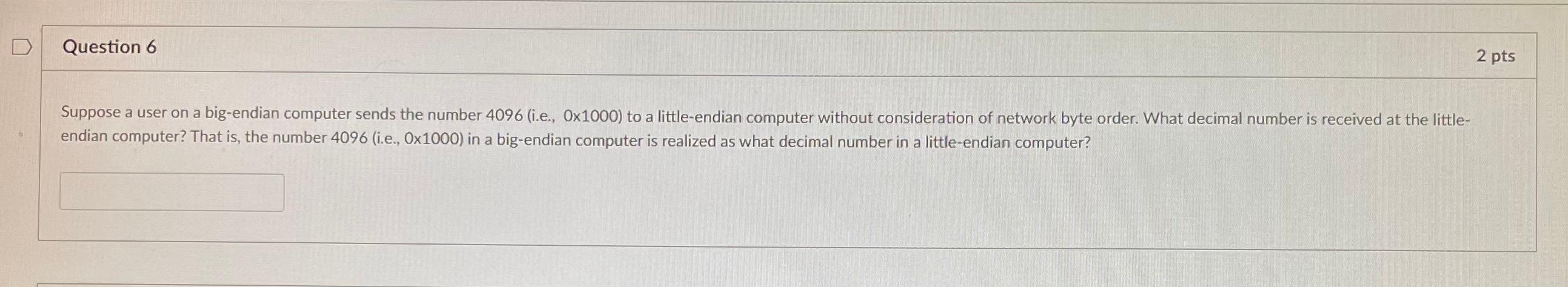Solved Question 6 2 pts Suppose a user on a big-endian | Chegg.com