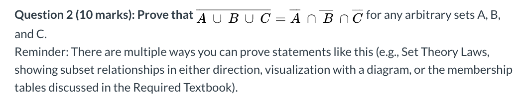 Solved Prove that A∪B∪C=A¯∩B¯∩C¯ for any arbitrary sets A, | Chegg.com