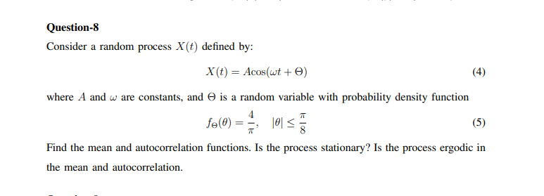 Solved Question-8 Consider a random process X(t) defined by: | Chegg.com