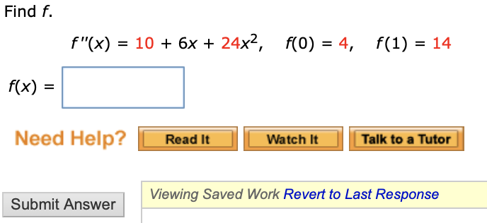 Solved Find f. f"(x) = 10 + 6x + 24x2, f(0) = 4, f(1) = 14 | Chegg.com