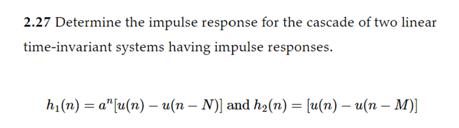 Solved 2.27 Determine the impulse response for the cascade | Chegg.com Solved 2.27 Determine the impulse response for the cascade | Chegg.com