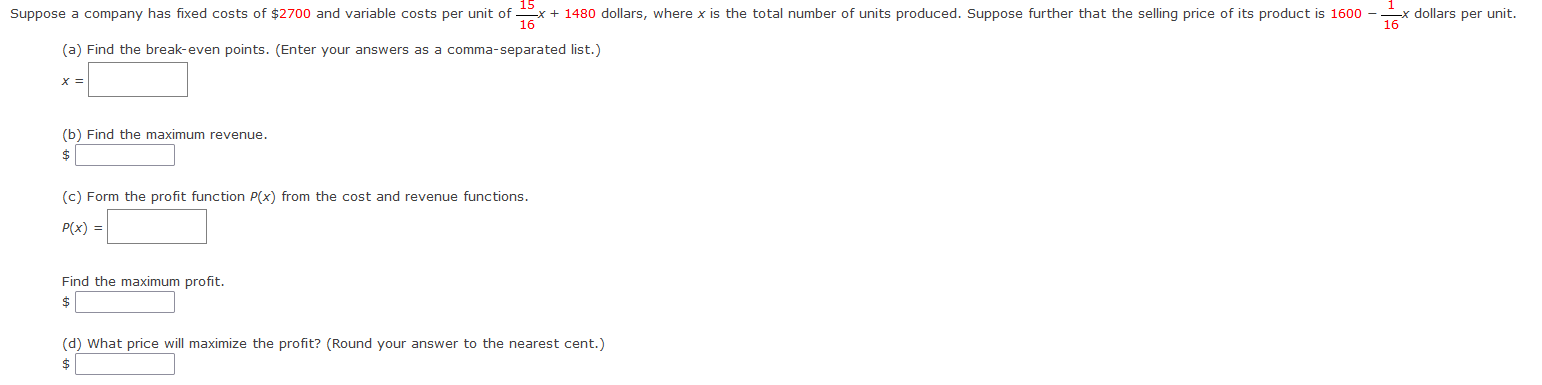 Solved (a) Find the break-even points. (Enter your answers | Chegg.com