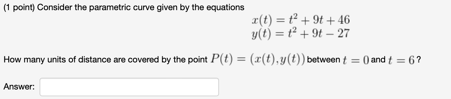 Solved ( 1 point) Consider the parametric curve given by the | Chegg.com