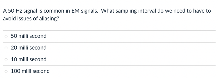 Solved A 50 Hz signal is common in EM signals. What sampling | Chegg.com