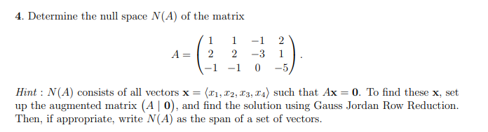 Solved 4. Determine the null space N(A) of the matrix | Chegg.com