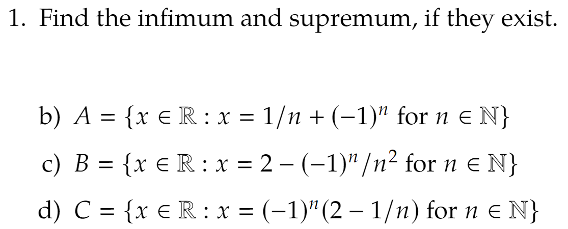Solved 1. Find the infimum and supremum, if they exist. b) A | Chegg.com