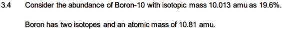 Solved Consider the abundance of Boron-10 with isotopic mass | Chegg.com
