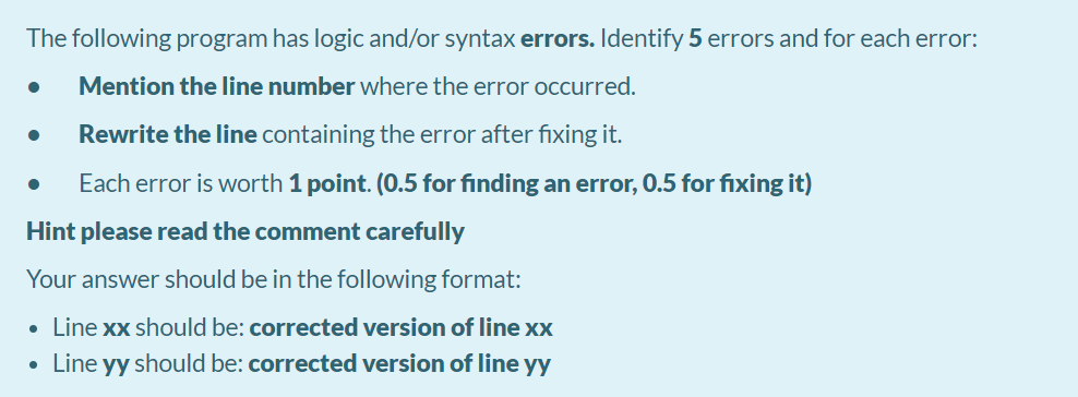 Solved The following program has logic and/or syntax errors. | Chegg.com