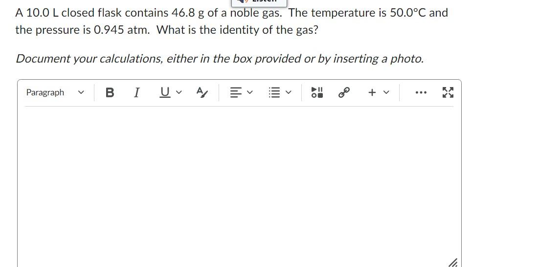 Solved A 10.0 L closed flask contains 46.8 g of a noble gas. | Chegg.com