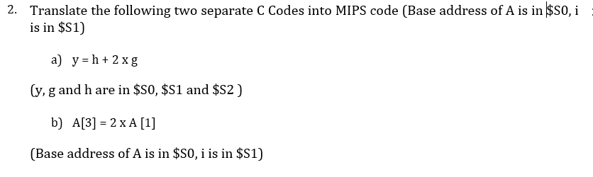 Solved 2. Translate the following two separate C Codes into | Chegg.com
