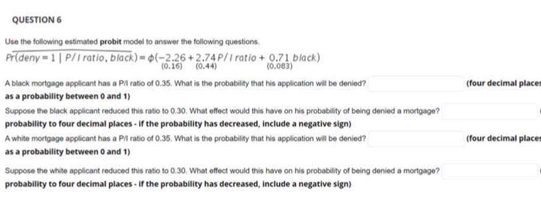 Solved QUESTION 6 Use the following ostimated probit model | Chegg.com