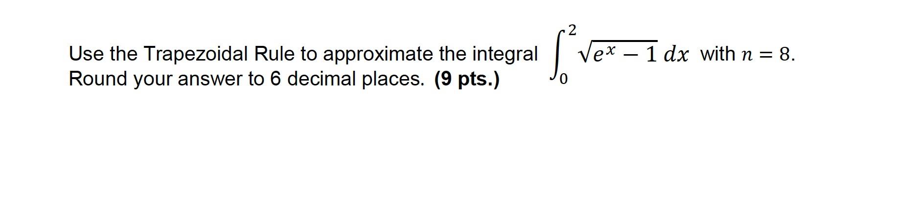 Solved Use the Trapezoidal Rule to approximate the integral | Chegg.com