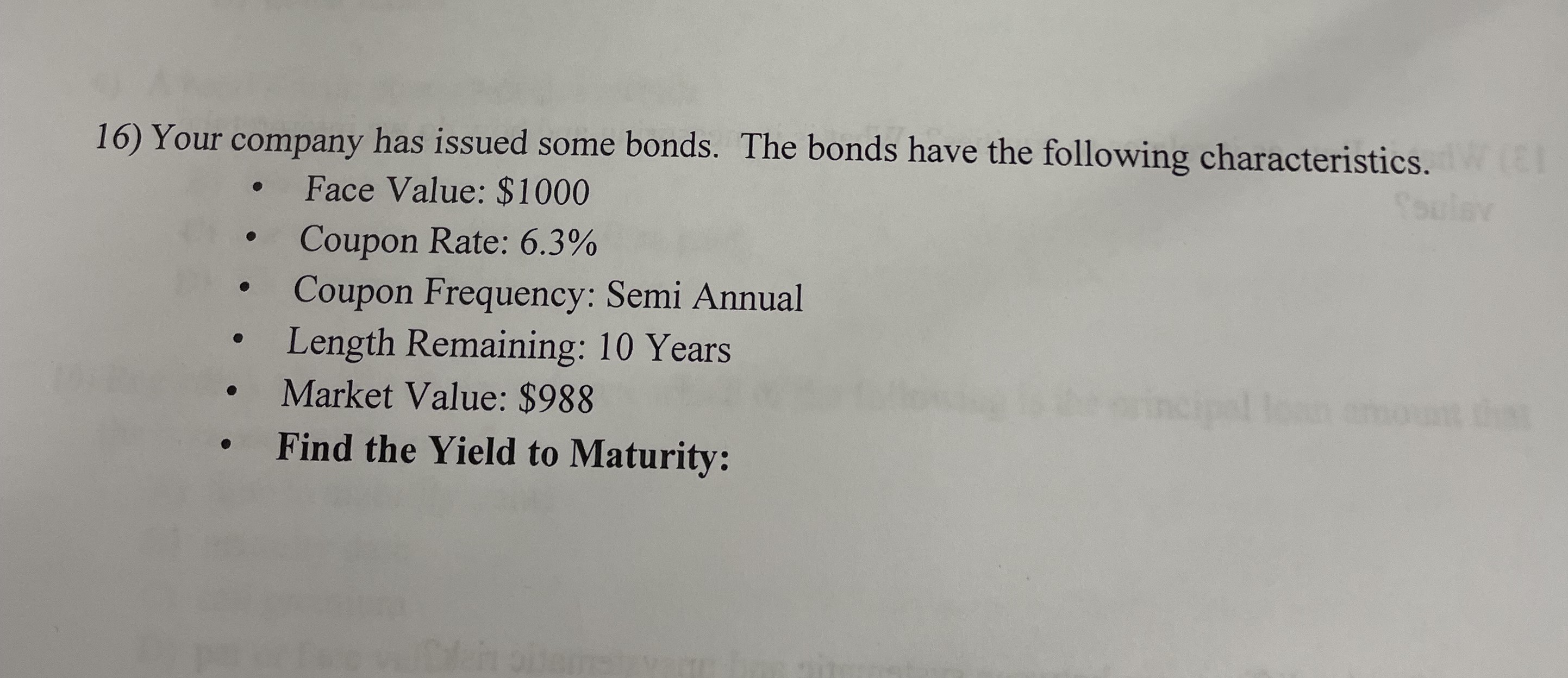 Solved 16) Your company has issued some bonds. The bonds | Chegg.com