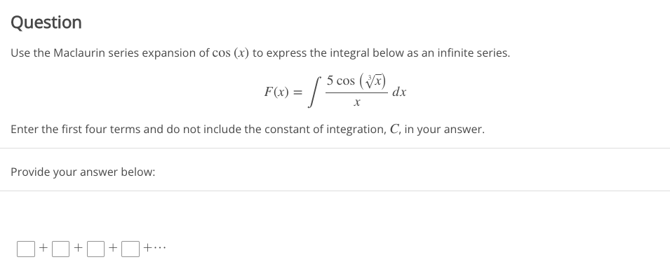 Solved Use the Maclaurin series expansion of cos(x) to | Chegg.com