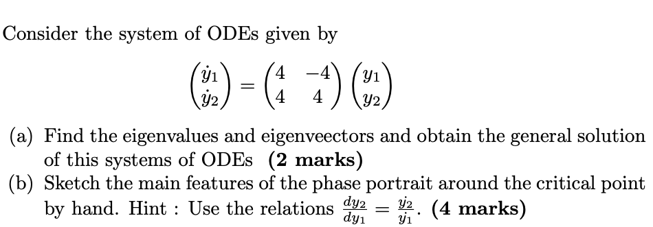 Solved Consider the system of ODEs given by Y1 4 4 Yi Y2 4. | Chegg.com