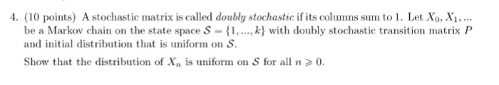 Solved 4. (10 points) A stochastic matrix is called doubly | Chegg.com