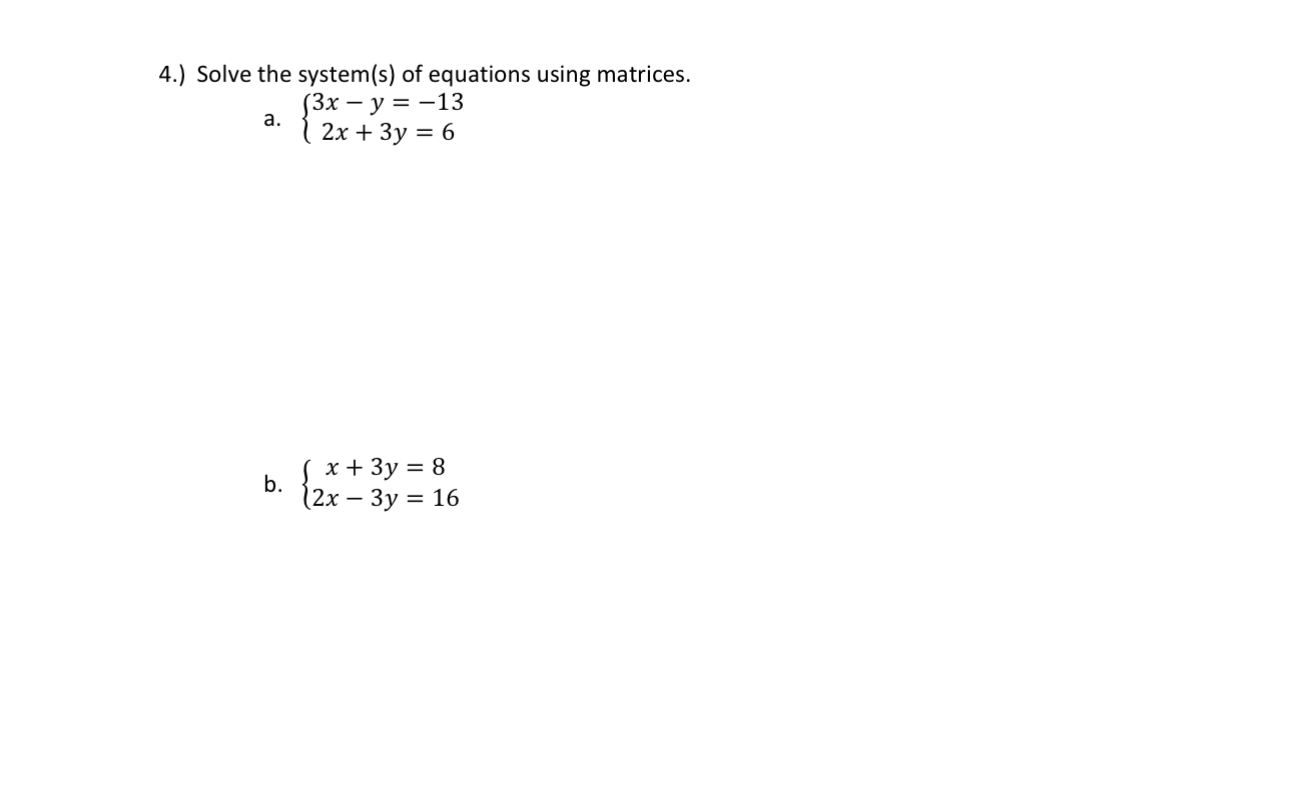Solved 4.) Solve the system(s) of equations using matrices. | Chegg.com Solved 4.) Solve the system(s) of equations using matrices. | Chegg.com