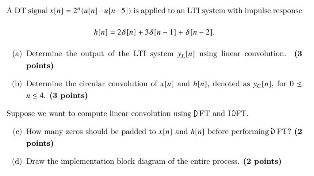 Solved A DT signal x[n]=2n(u[n]−u[n−5]) is applied to an LTI | Chegg.com