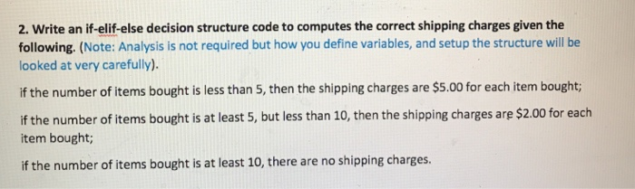 Solved 2. Write an if-elif-else decision structure code to | Chegg.com