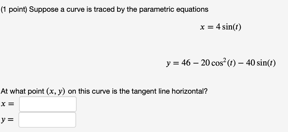 Solved (1 point) Suppose a curve is traced by the parametric | Chegg.com