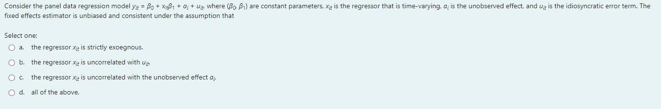 Solved fixed effects estimator is unbiased and consistent | Chegg.com