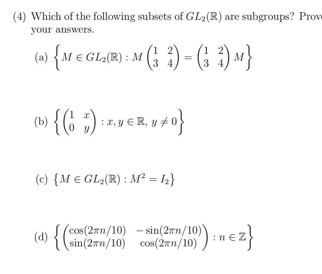 Solved (4) Which of the following subsets of GL2(R) are | Chegg.com