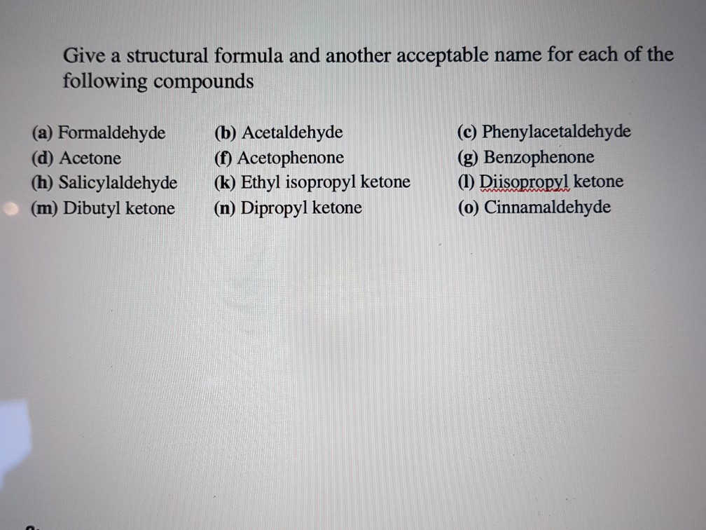Solved Give a structural formula and another acceptable name | Chegg.com