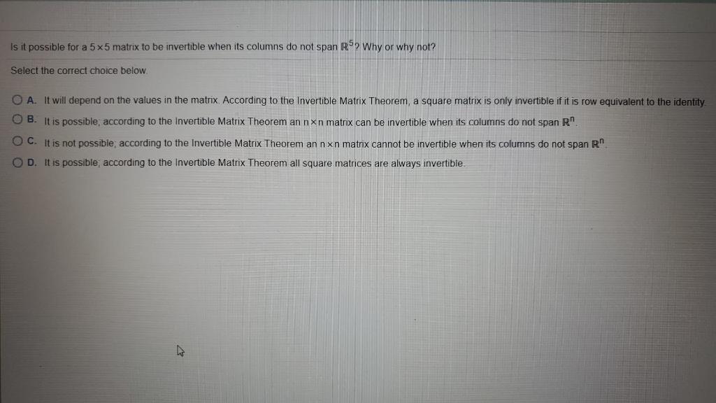 Solved Is it possible for a 5x5 matrix to be invertible when | Chegg.com