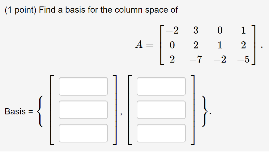 Solved (1 point) Find a basis for the column space | Chegg.com
