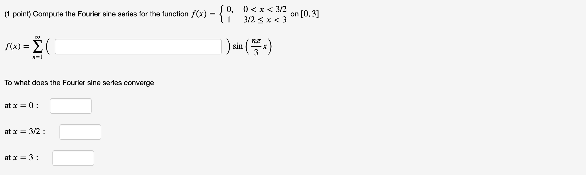 Solved (1 point) Compute the Fourier sine series for the | Chegg.com