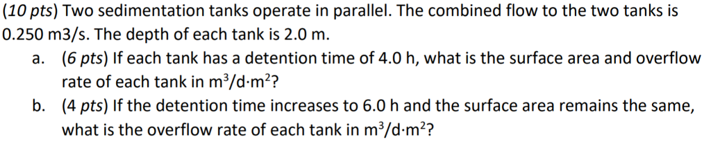 Solved (10 pts) Two sedimentation tanks operate in parallel. | Chegg.com