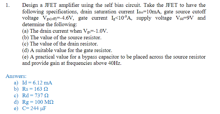 Solved Design a JFET amplifier using the self bias circuit. | Chegg.com