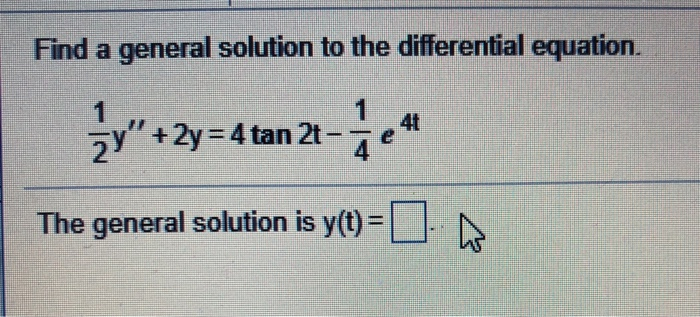 Solved Find a general solution to the differential equation. | Chegg.com